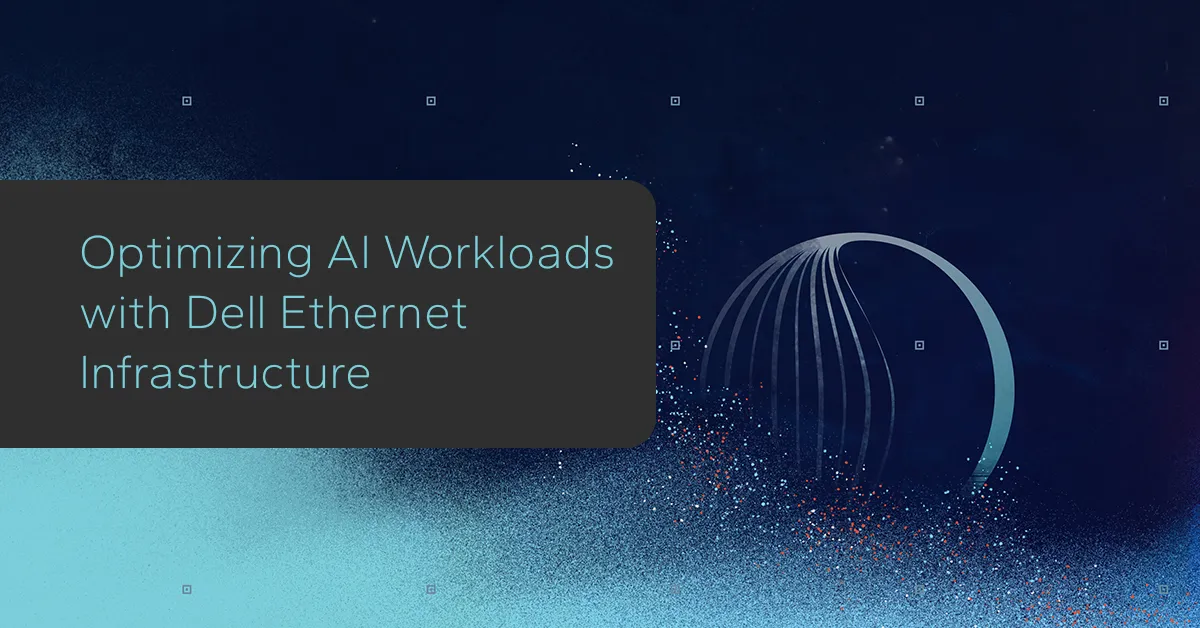 Optimizing AI Workloads with Dell Ethernet Infrastructure - Signal65